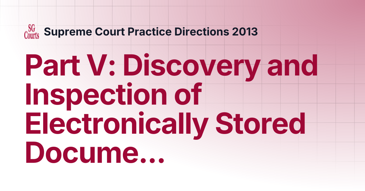 Part V: Discovery and Inspection of Electronically Stored Documents ...